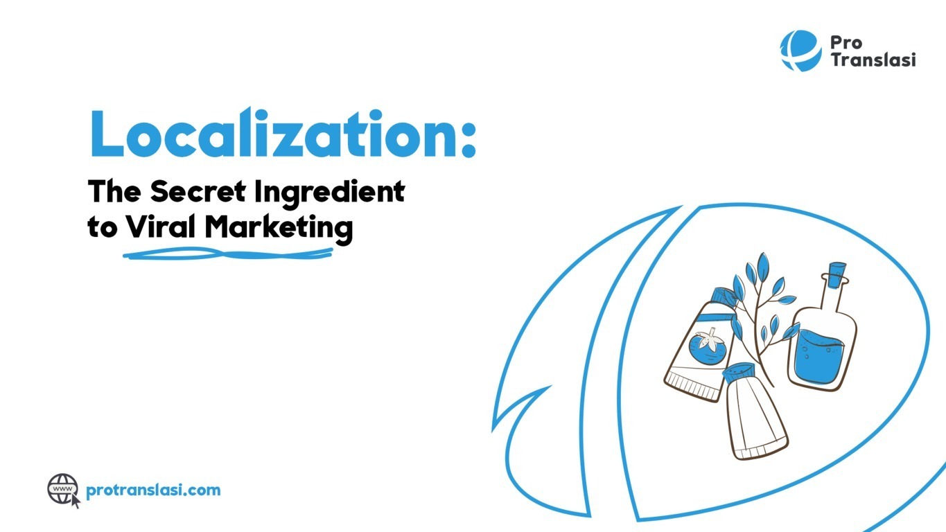 Localization: The Secret Ingredient to Viral Marketing | Pro Translasi